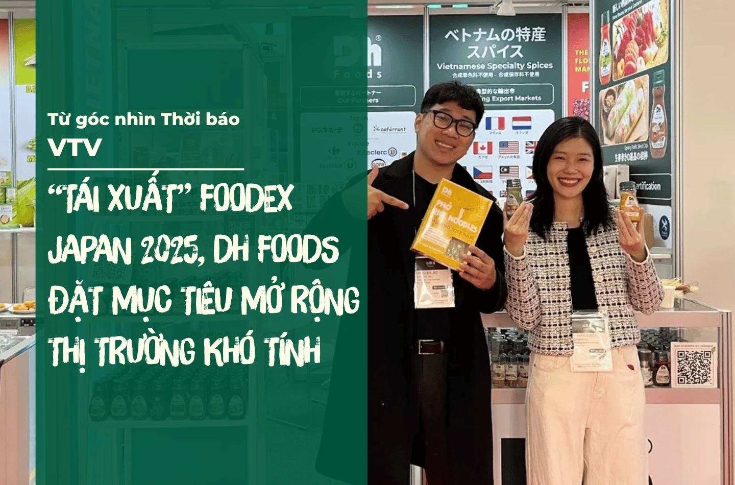 “Tái xuất” FOODEX JAPAN 2025, Dh Foods đặt mục tiêu mở rộng thị trường ...
